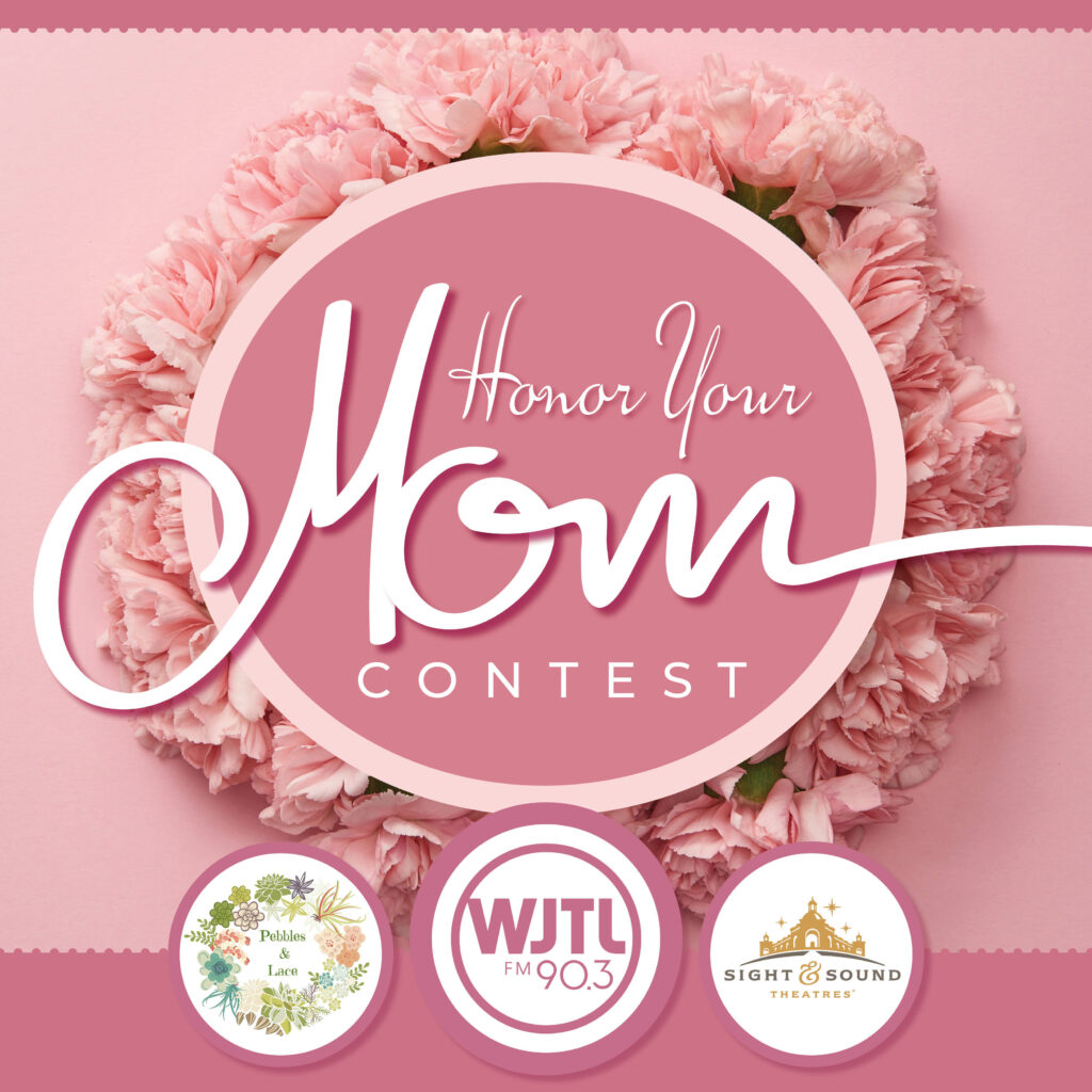 WJTL FM 90.3 – Christ. Community. Music.Honoring Mom Week on WJTL ...